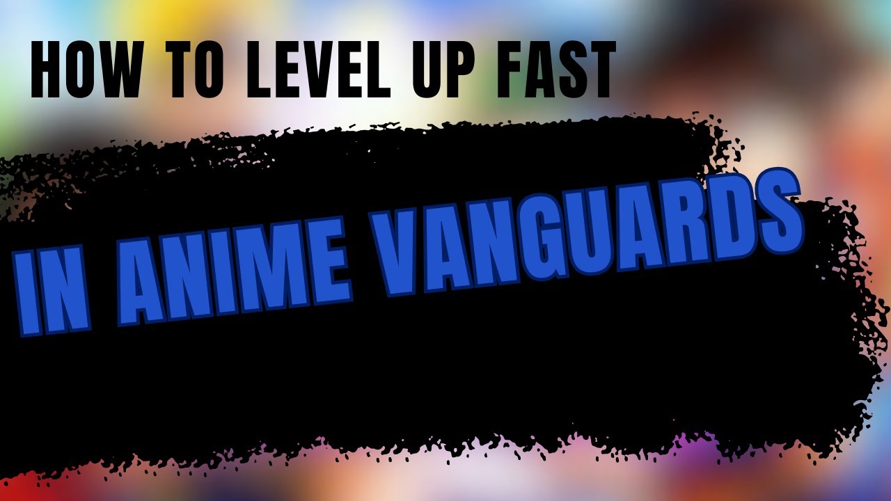 How to level up fast in Anime Vanguards (Easy) 2025 - YouTube