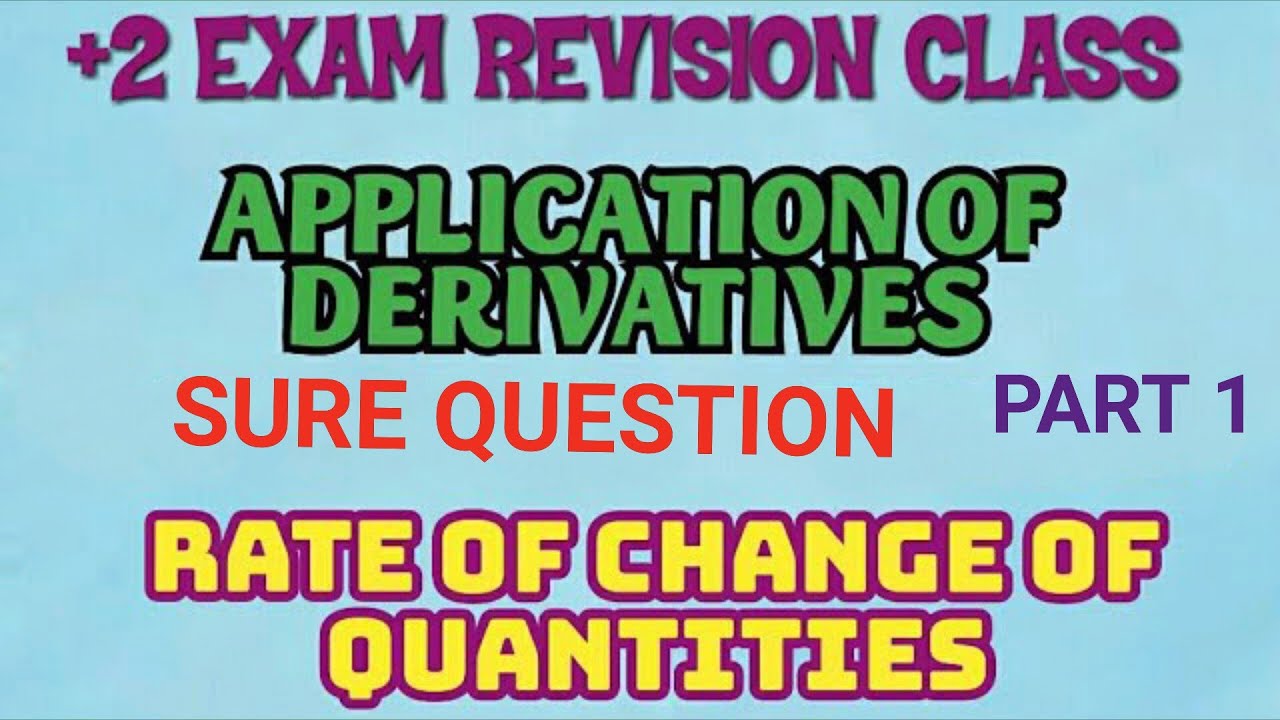 +2 EXAM REVISION CLASS/APPLICATION OF DERIVATIVES//PART 1/RATE OF ...