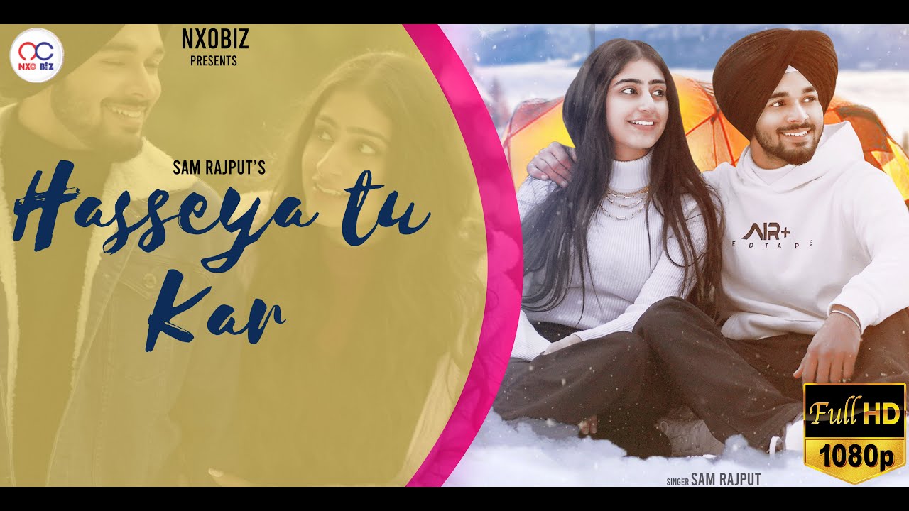 Hasseya tu kar | Sam Rajput | NxoBiz | Fiza Rahmat | Jass - YouTube