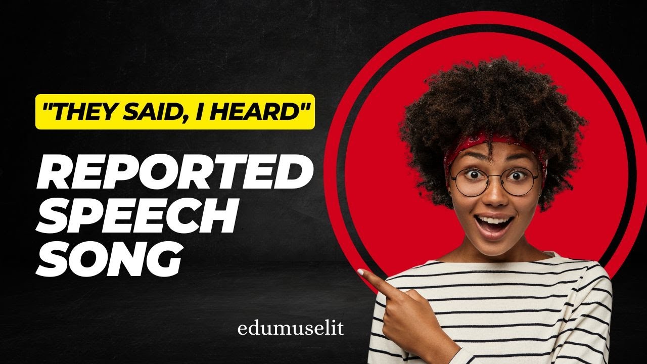 🎶 Reported Speech Song: "They Said, I Heard" | Fun English Grammar ...