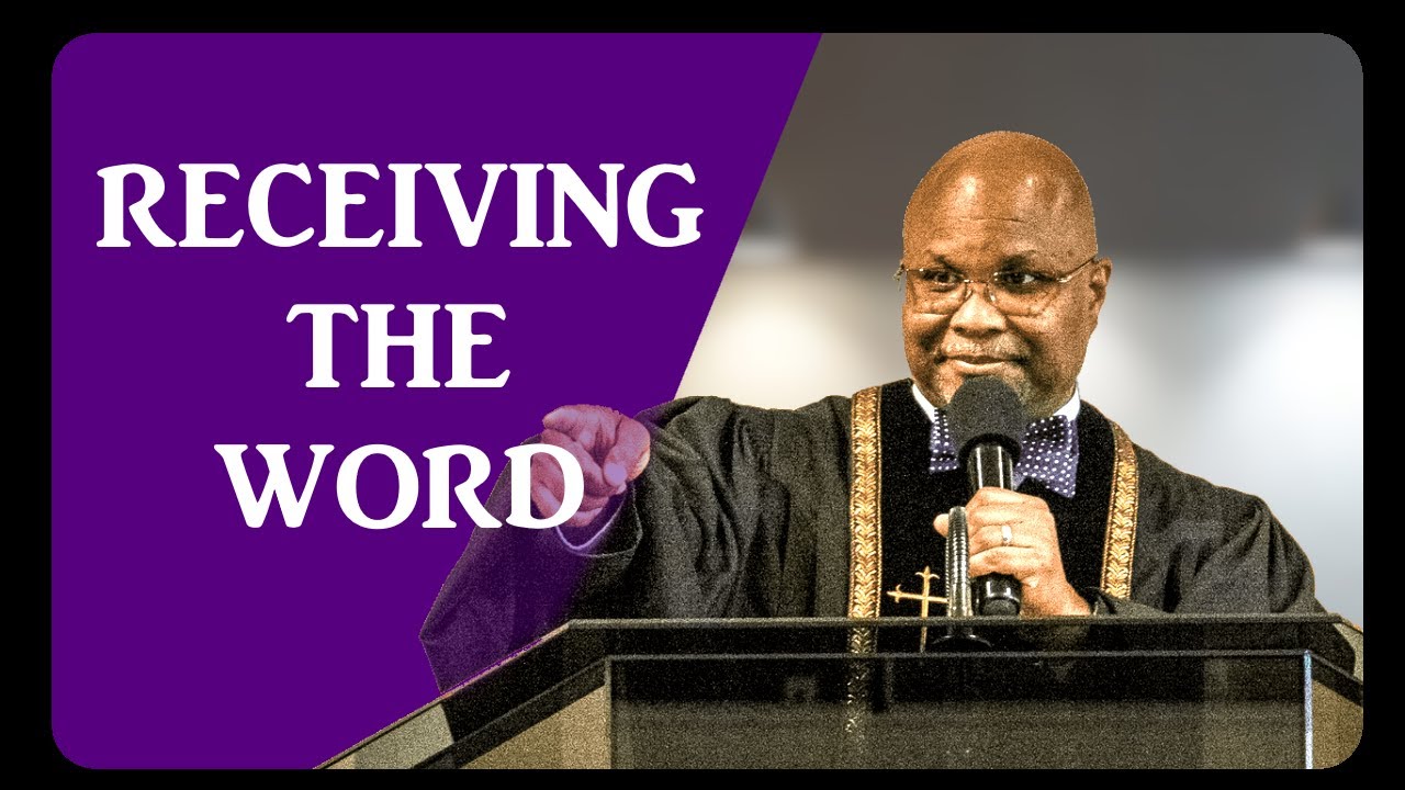 Receiving The Word - YouTube