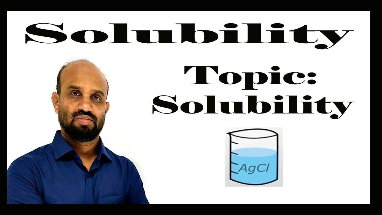 Lesson 1: Solubility | Topic: Solubility | Qualitative Chemistry - YouTube