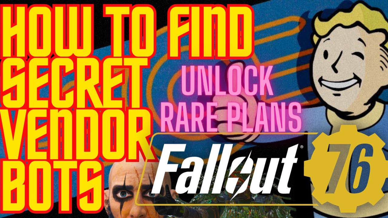FALLOUT 76 HOW TO FIND SECRET VENDOR BOTS - UNLOCK RARE PLANS - YouTube