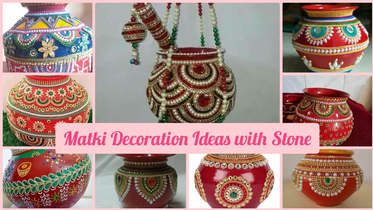 Matki Decoration Ideas with Stone| Beautiful Kalash Decoration Ideas ...