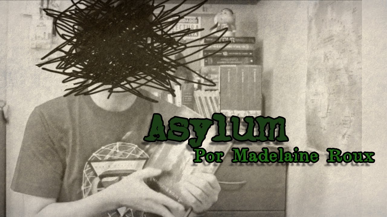 Asylum por Madelaine Roux - YouTube