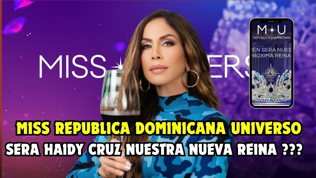MISS REPUBLICA DOMINICANA UNIVERSO SERA HAIDY CRUZ NUESTRA REINA - YouTube