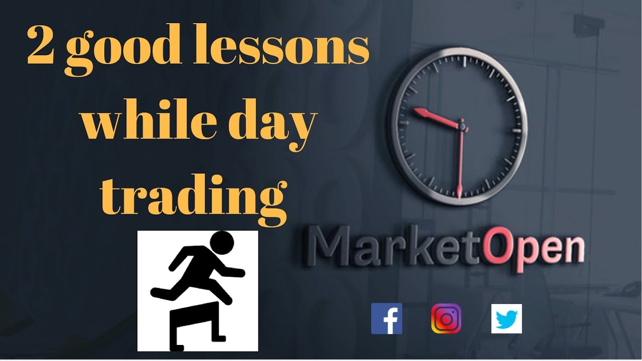 Day Trading Market Open - 2 good lessons when trading - YouTube