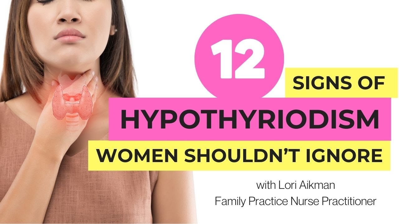 12 Signs of Hypothyroidism Women Shouldn't Ignore - YouTube
