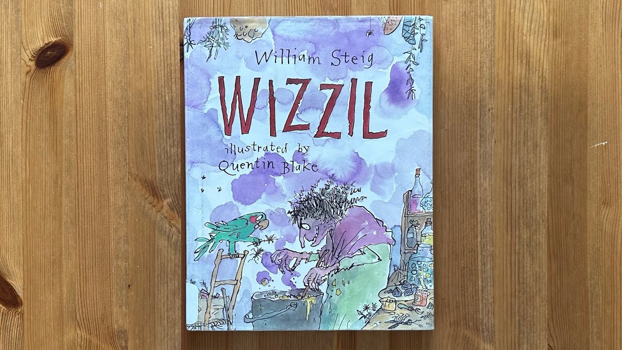 Ash reads Wizzil by William Steig illustrated by Quentin Blake - YouTube