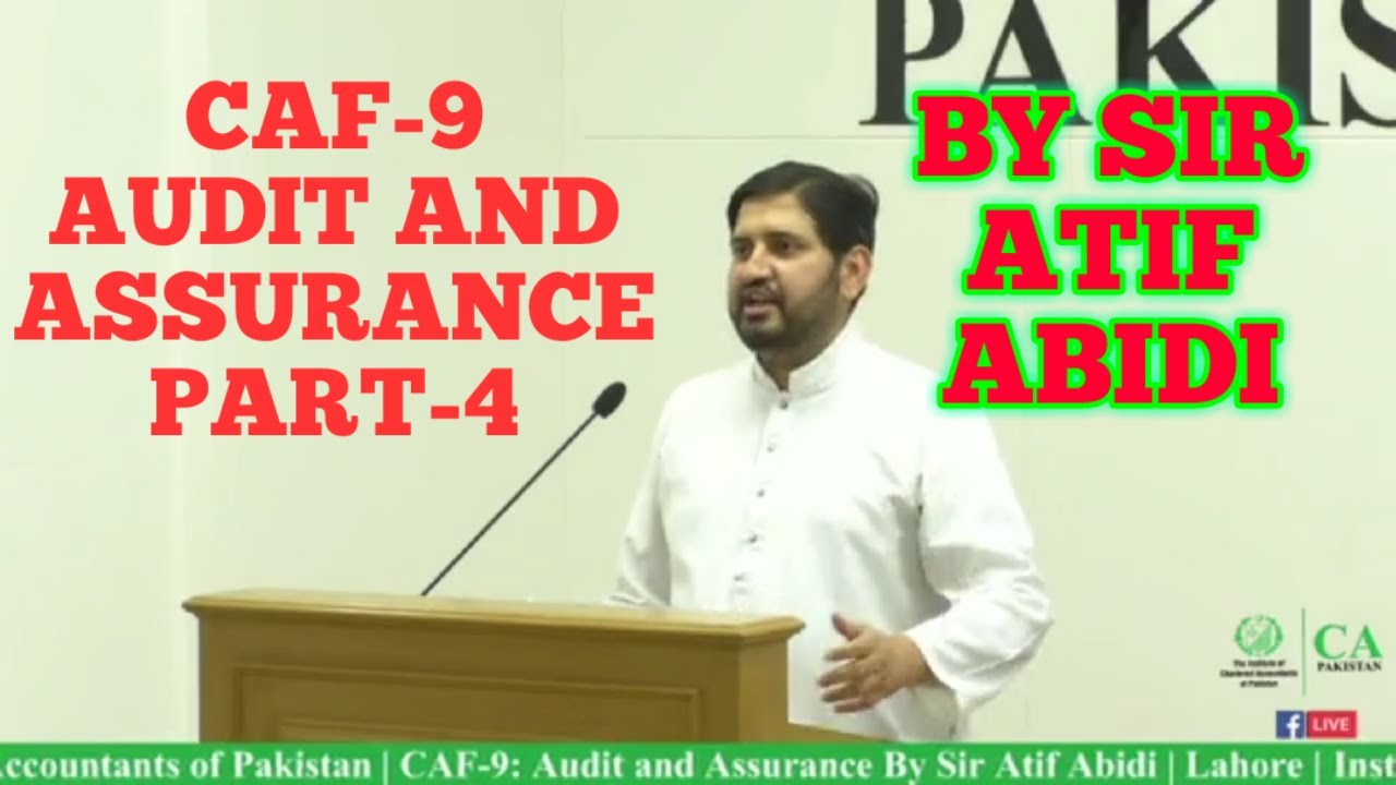 CAF-9 Audit And Assurance by Sir Atif Abidi ICAP Lahore #capakistan # ...