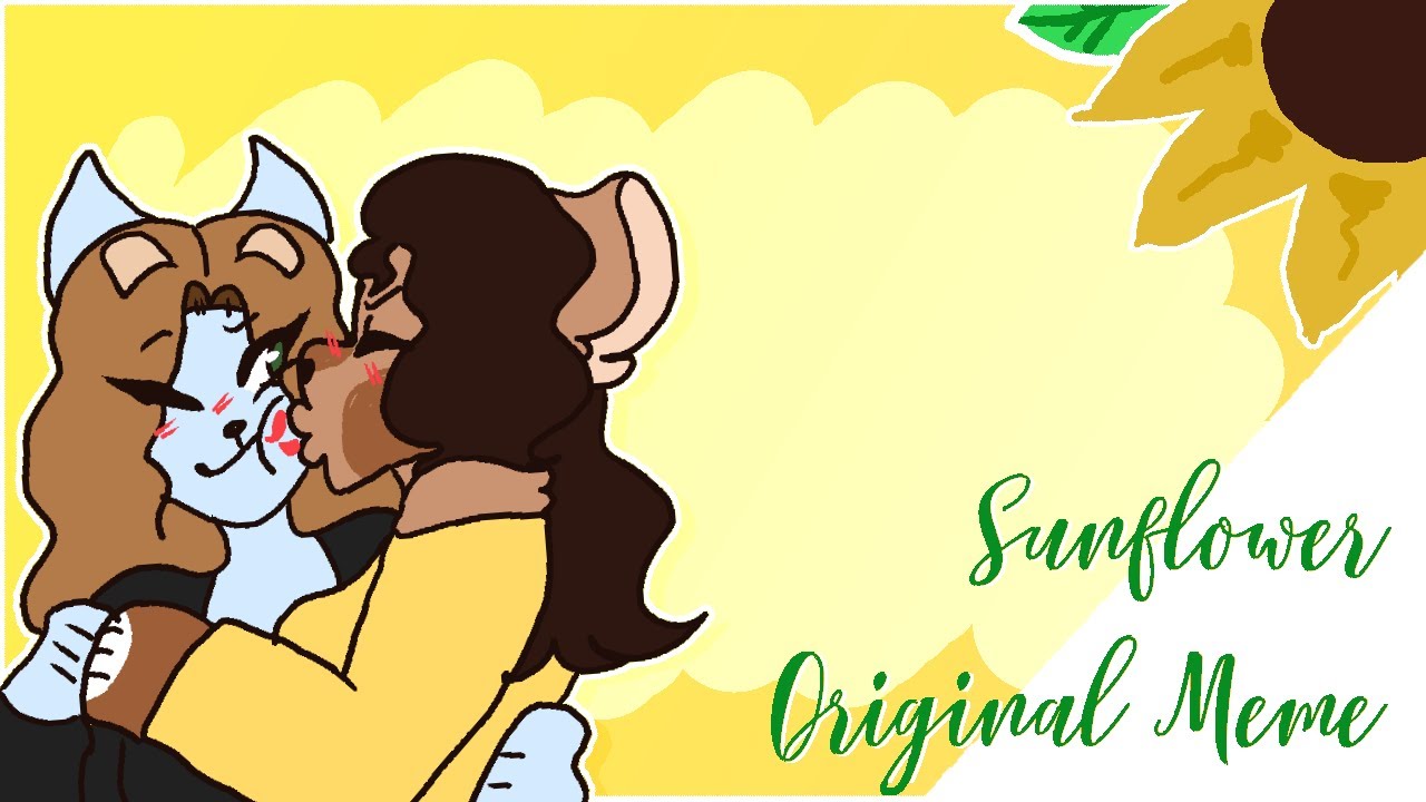 SUNFLOWER | ORIGINAL ANIMATION MEME - YouTube
