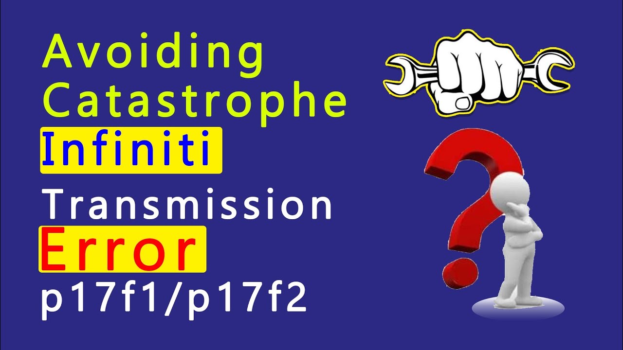 Avoiding Catastrophe: Infiniti Transmission Error P17f1/P17f2 - YouTube