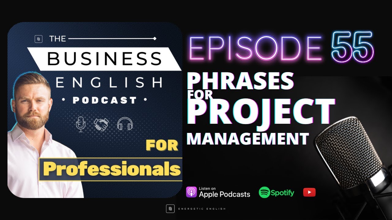 Episode 55 • Phrases for Project Management • The Business English ...