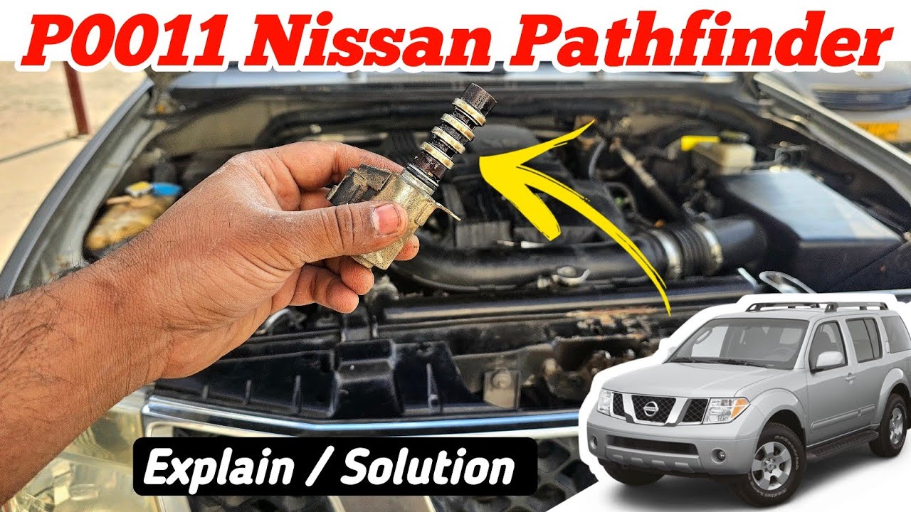 Mastering The Diagnosis And Fix For P0011 In Nissan Pathfinder YouTube mastering-the-diagnosis-and-fix-for-p0011-in-nissan-pathfinder-youtube