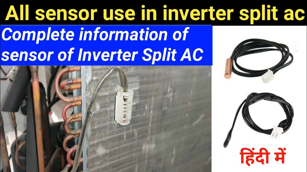 In inverter split ac how much sensor use and function of sensor. Types ...