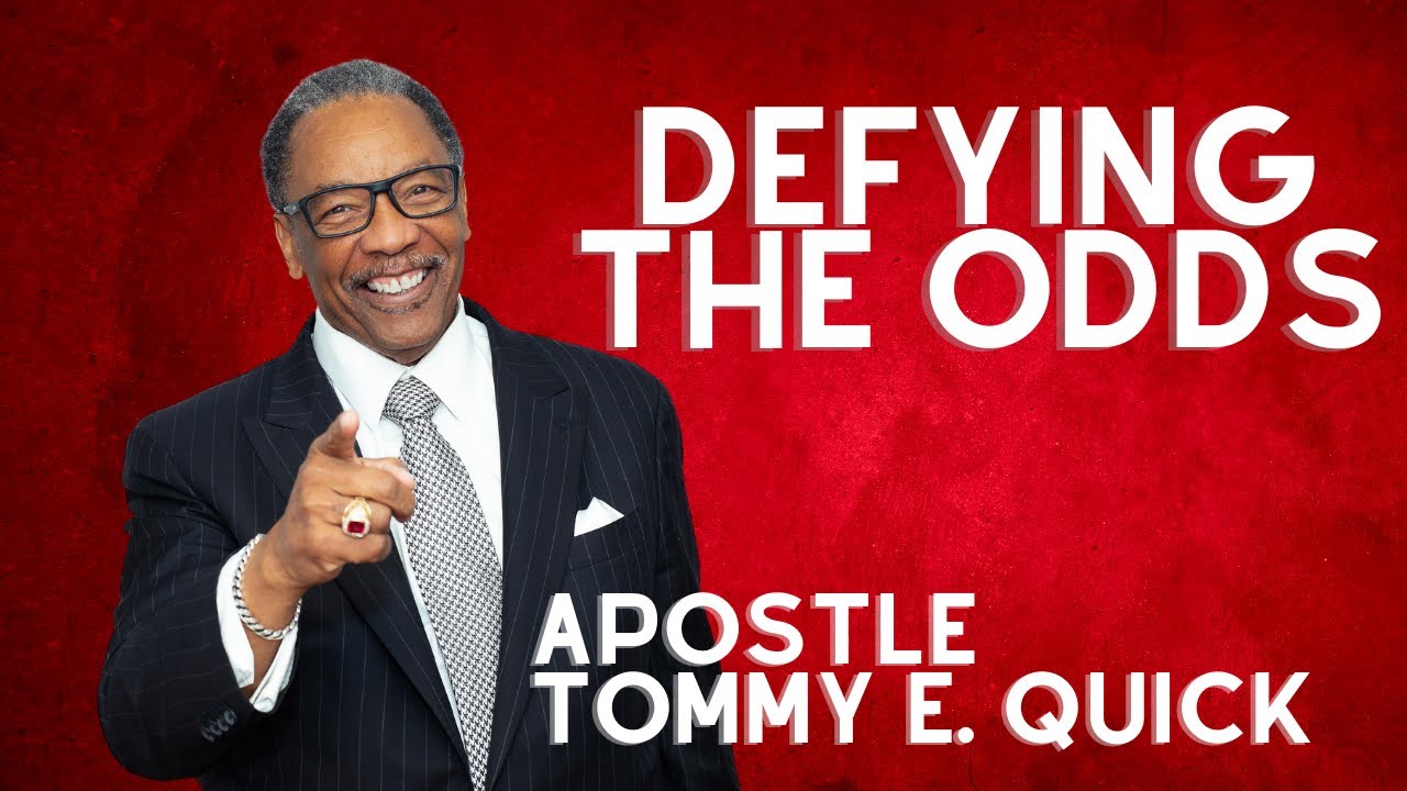 Defying The Odds - Apostle Tommy E. Quick - YouTube