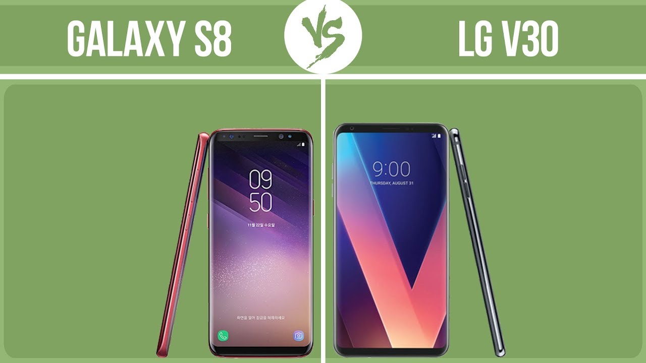 Samsung Galaxy S8 vs LG V30 ️ - YouTube