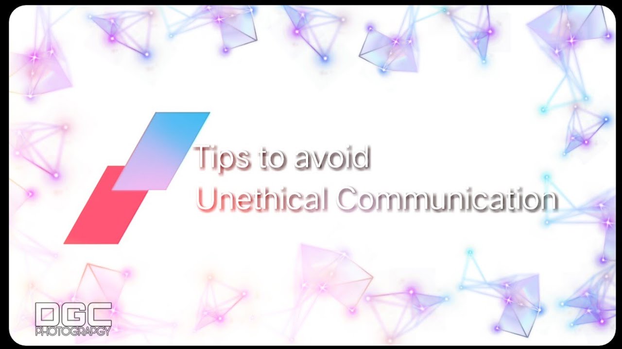 ETHICAL and UNETHICAL COMMUNICATION | 5 Tips on how to avoid them(Group ...