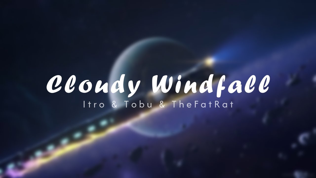 [Mashup] Itro & Tobu - Cloud 9 x TheFatRat - Windfall - YouTube