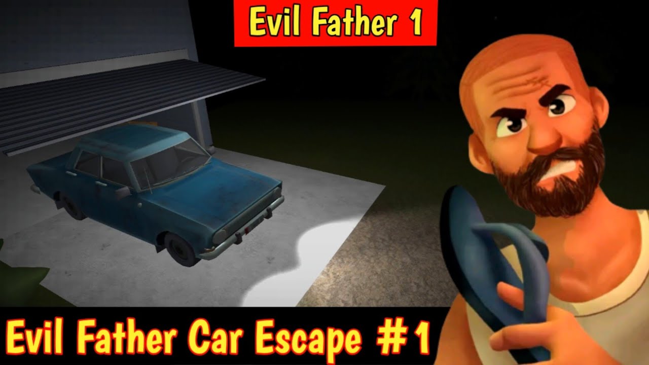 Finally I Escape From Evil Father House | Car Escape | Evil Father 1 #1 ...
