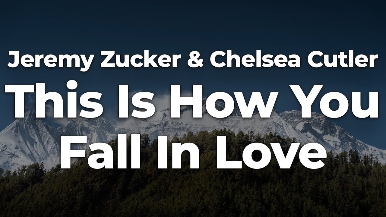 Jeremy Zucker & Chelsea Cutler - This Is How You Fall In Love (Letra ...