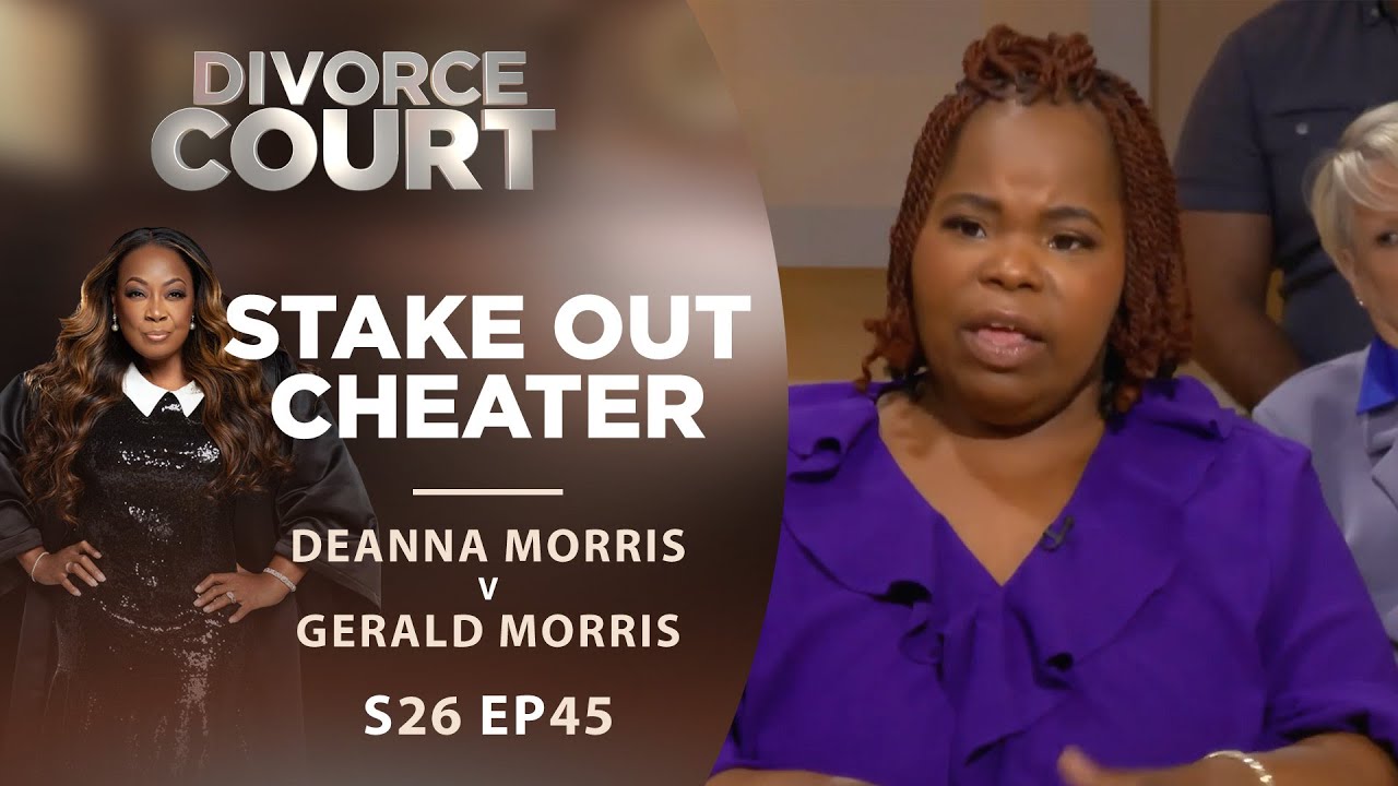 Stake Out Cheater: Deanna Morris v Gerald Morris - Season 26 Episode 45 ...