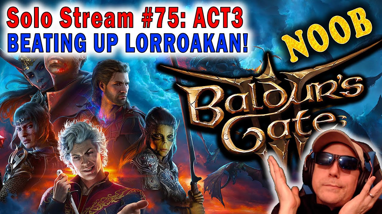 ACT3: BEATING UP LORROAKAN! - SOLO - Ep75 Baldur's Gate 3 Droyd plays BG3 - YouTube