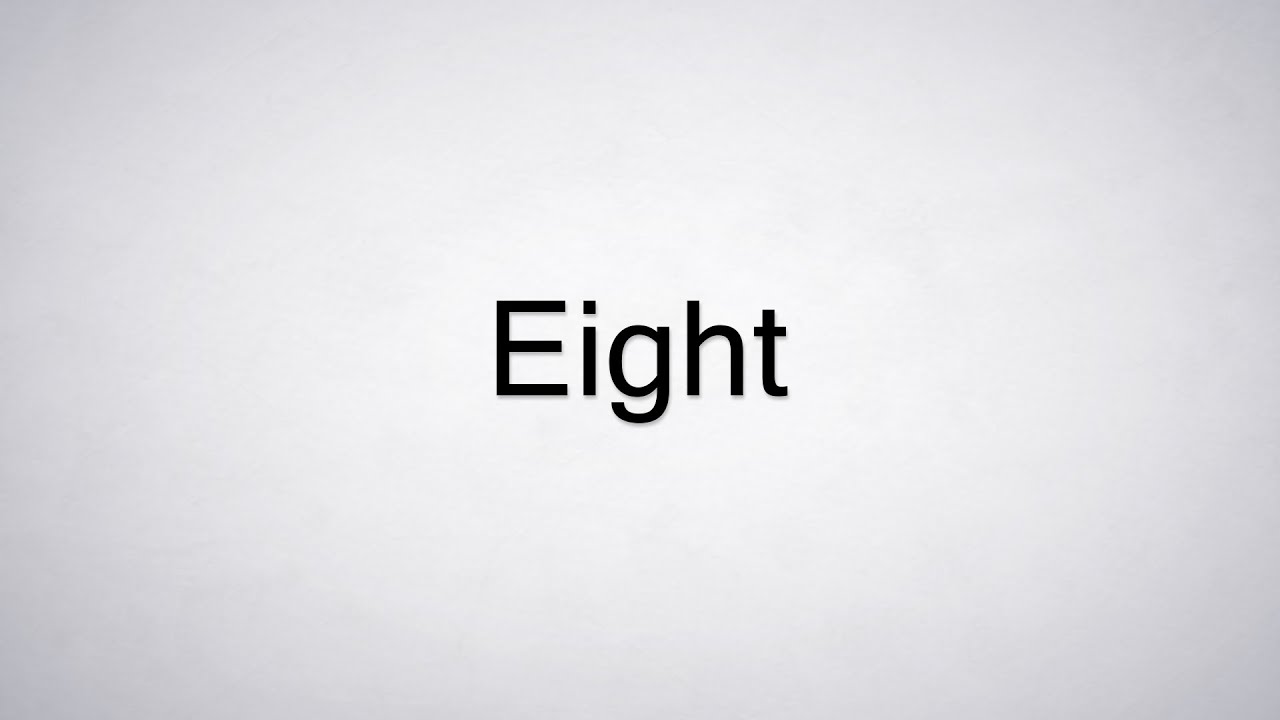 How to Pronounce Eight - YouTube