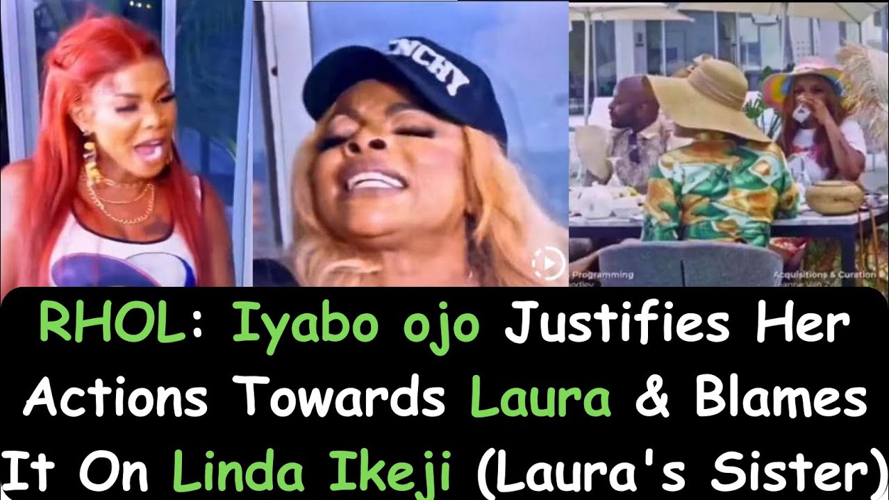 RHOL S1 EP11; Iyabo ojo Justify Her Action Towards Laura & Blames It On ...