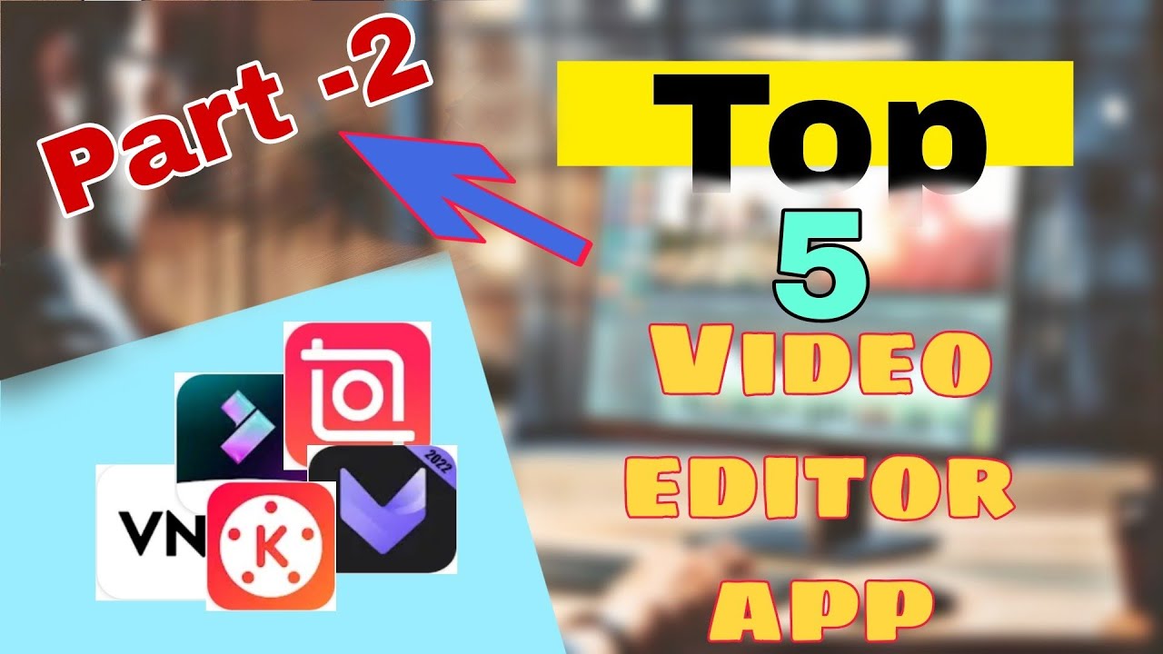 [PART-2] Top 5 best videos editing app for android// most useful top 5 ...