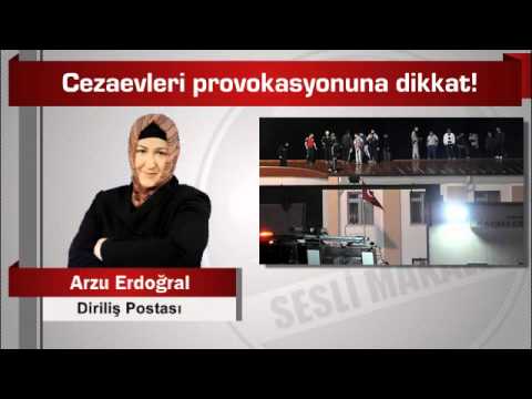 Arzu Erdoğral : Cezaevleri provokasyonuna dikkat!