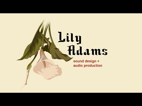 Lily Adams Post Production Audio Reel (2018-2021)