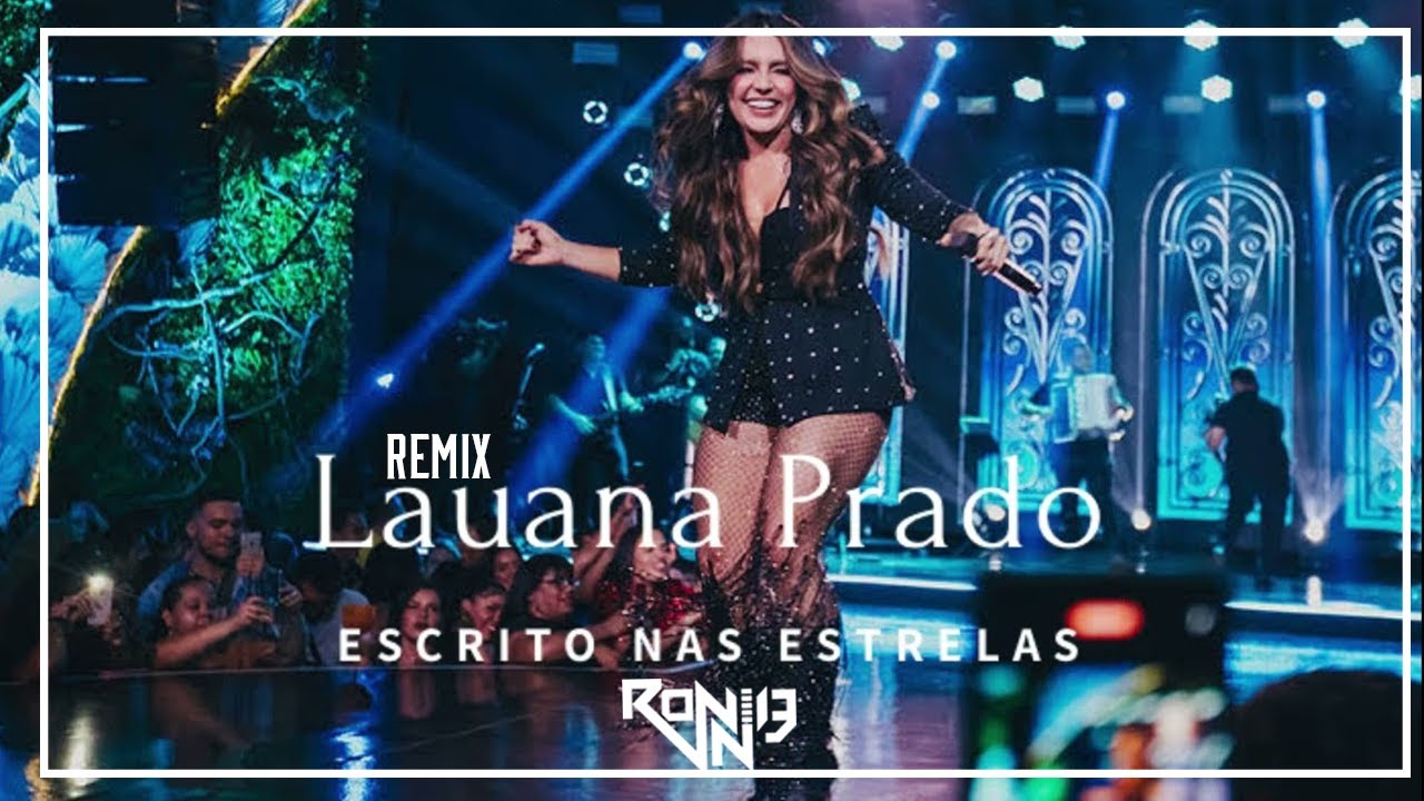 LAUANA PRADO - ESCRITO NAS ESTRELAS (FUNK-REMIX) (RONNIE DJ) leia a ...