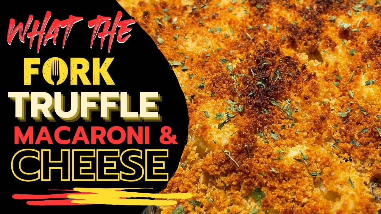 Four Cheese Truffle Macaroni and Cheese Recipe | What The Fork - YouTube