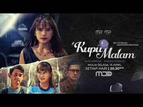 KUPU MALAM Mulai Senin, 15 April 2025 Hanya di MDTV