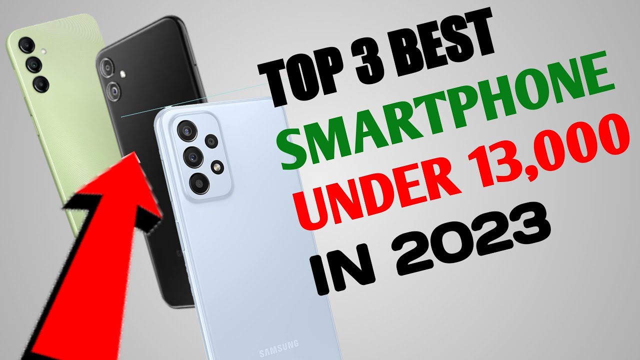 Top 3 Best Mobile Phones Under 13,000 in 2023 || Indian Price & Specs ...