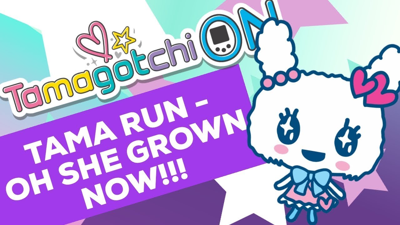 Tamagotchi On!!! - Tama Run - Oh She Grown Now!!! - YouTube