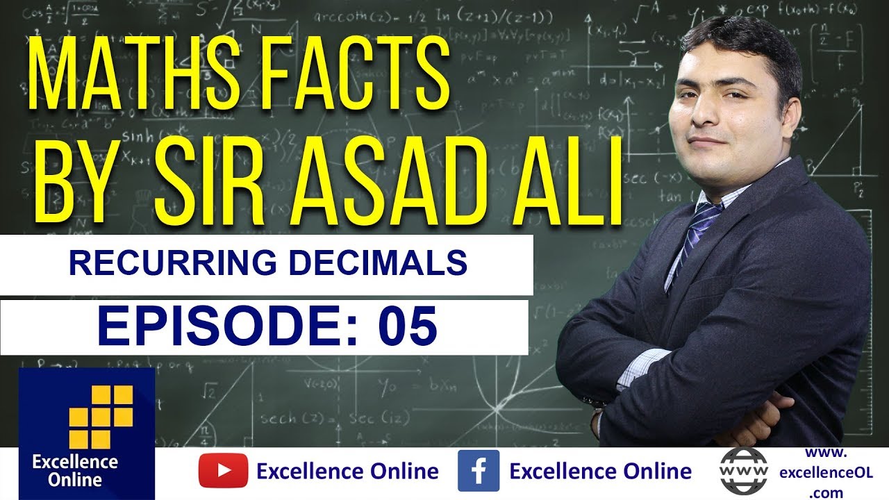 Maths Facts Episode # 05 - Recurring Decimals by Sir Asad Ali - YouTube
