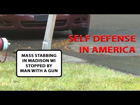 Mass Stabbing in Madison WI Stopped with a Bullet & More Self Defense ...