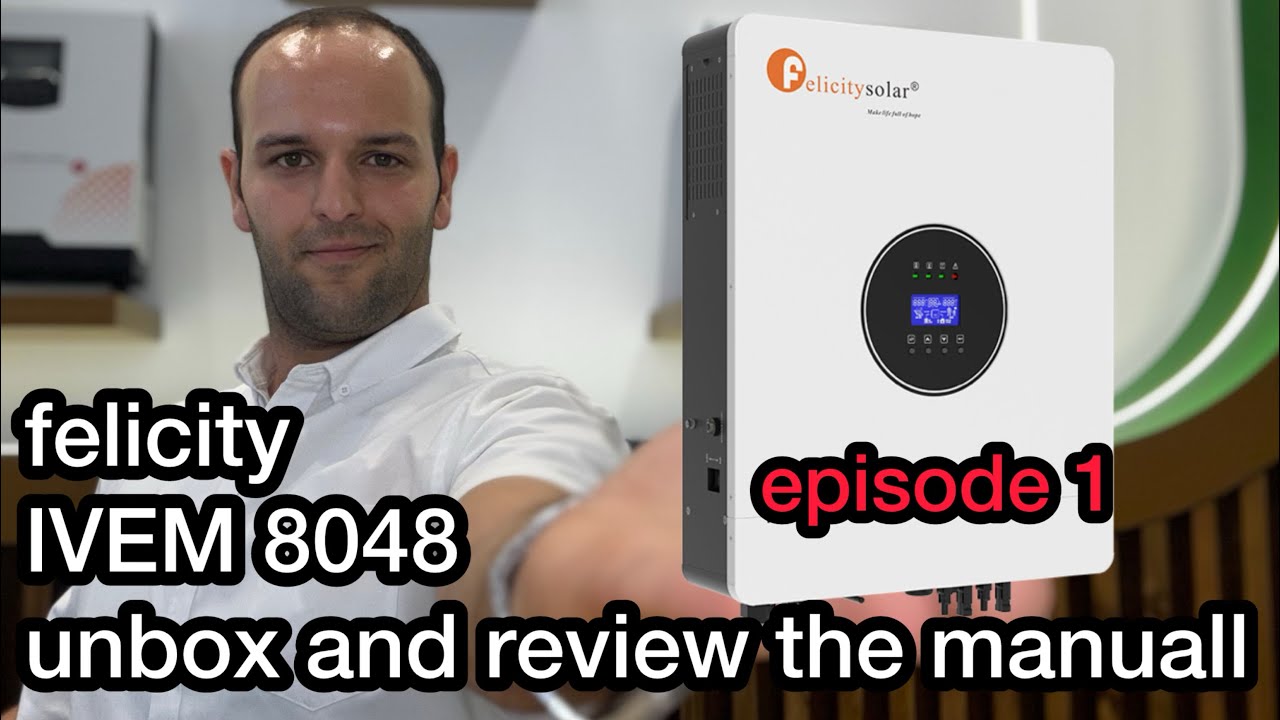 unbox and review the user manuall of felicity inverter 8kw IVEM 8048 ...