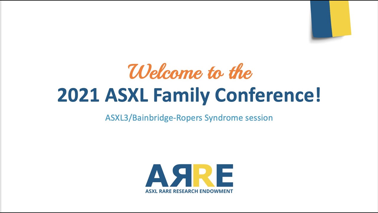 2021 ASXL Family Conference: ASXL3/Bainbridge-Ropers Syndrome session ...