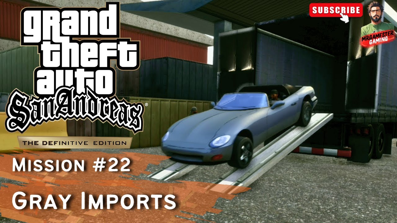 GTA San Andreas Definitive Edition - Mission #22 - Gray Imports - YouTube