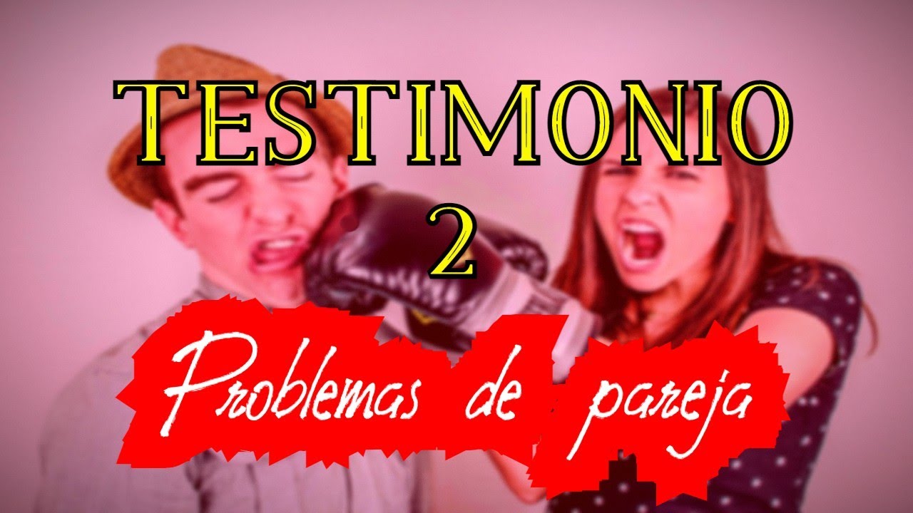 Testimonio 2. Problemas de matrimonio - YouTube