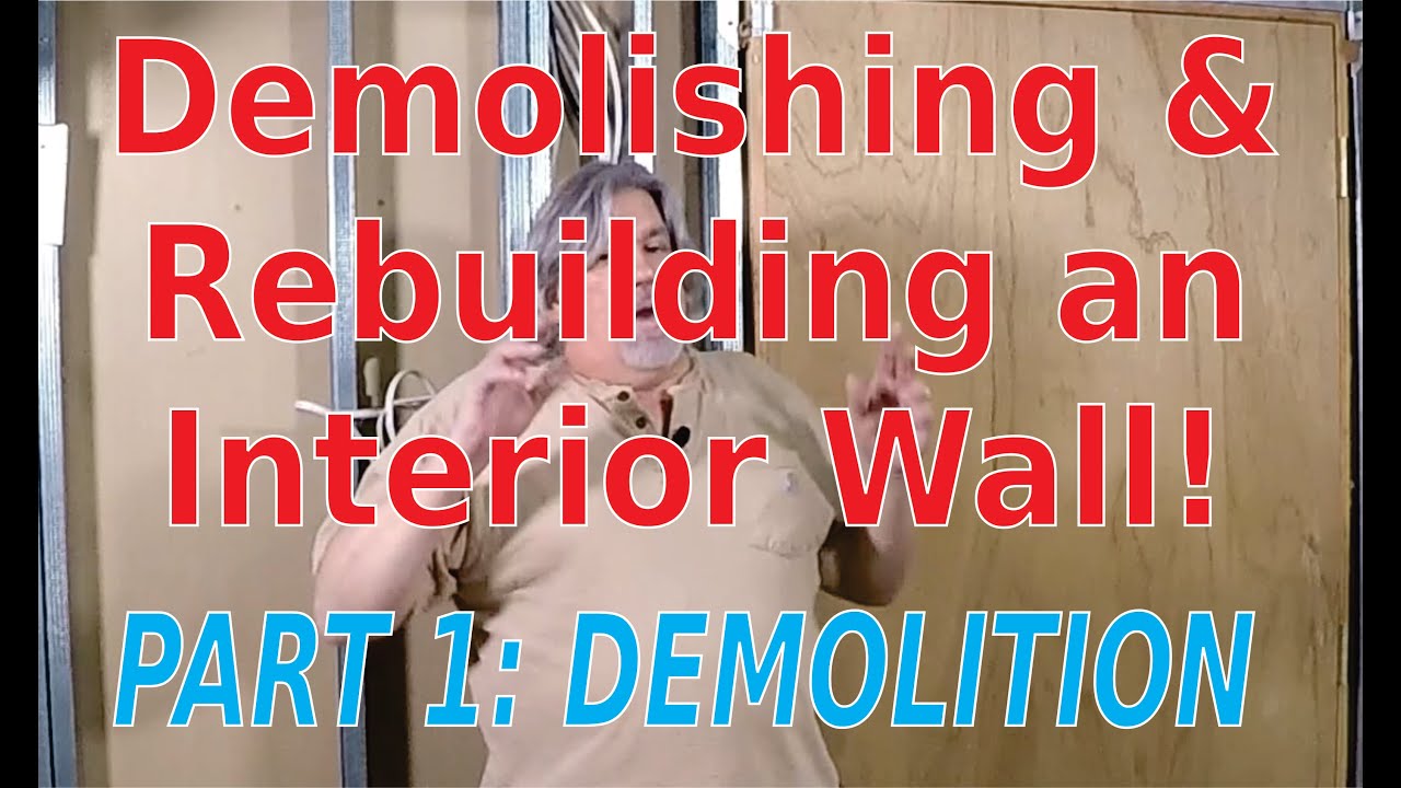 Demolishing and Rebuilding an Interior Wall Part 1: Demolition - YouTube