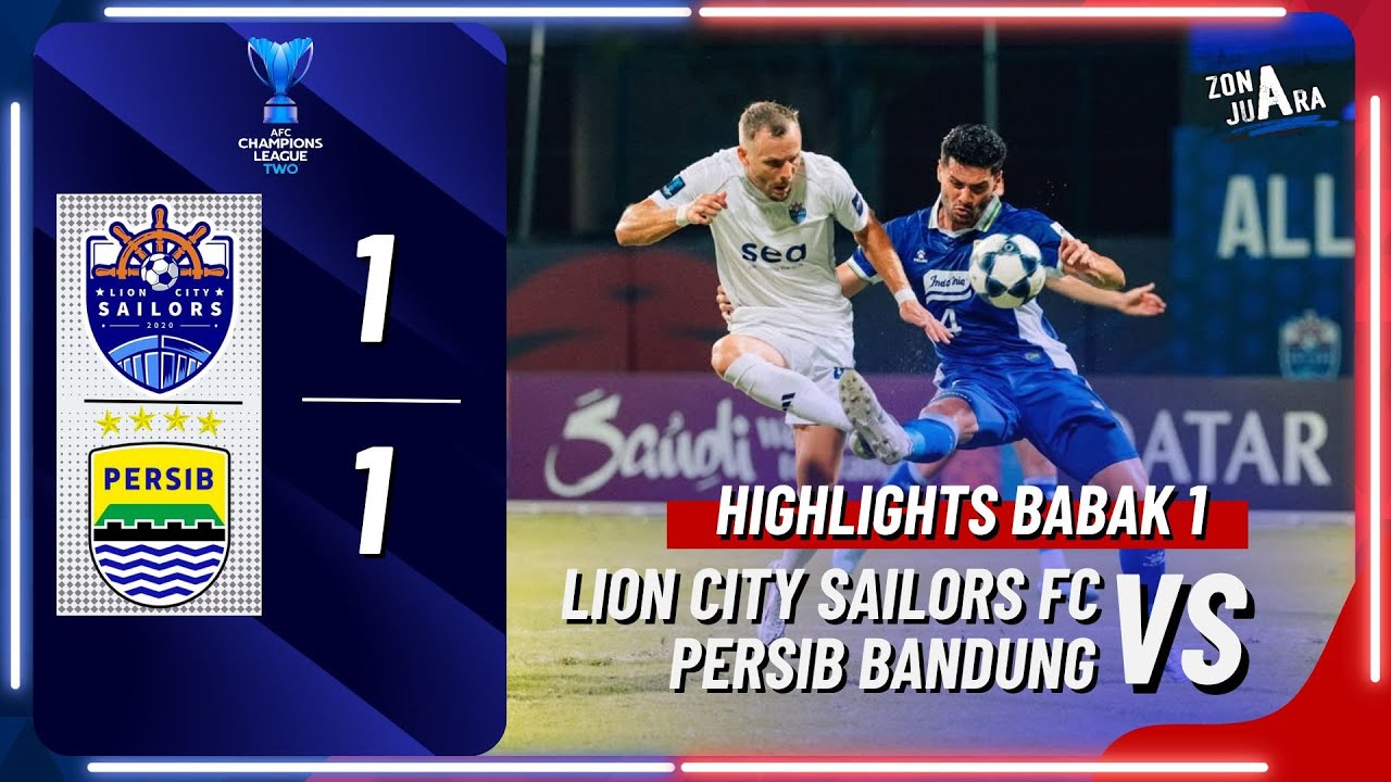 LION CITY SAILORS VS PERSIB BANDUNG (1-1) HALFTIME HIGHLIGHTS | AFC ...