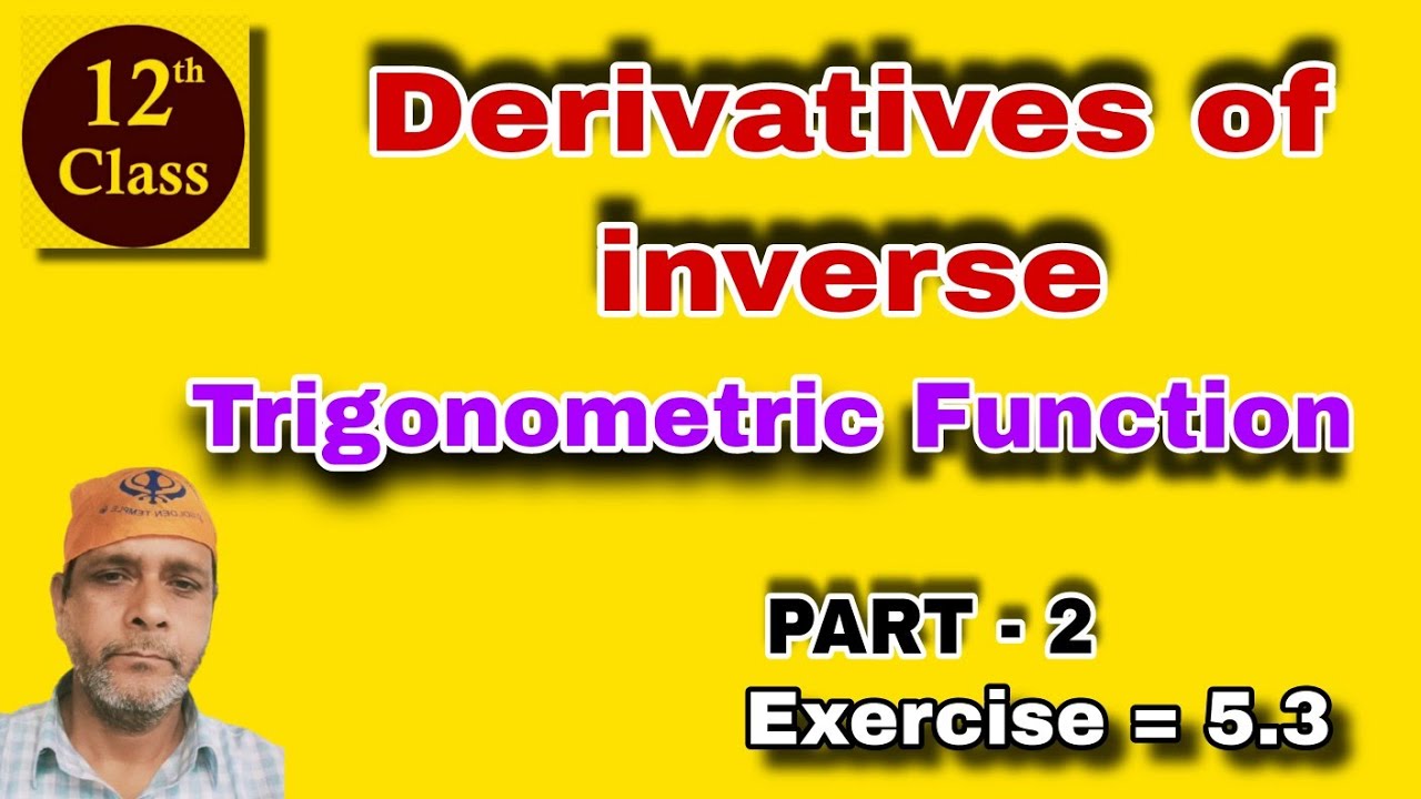 Derivatives of inverse trigonometric function class 12th exercise 5.3 ...