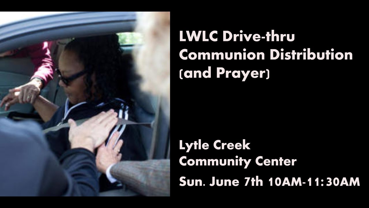 Drive-thru Communion: LWLC Sunday June 7th 10AM -11:30AM - YouTube
