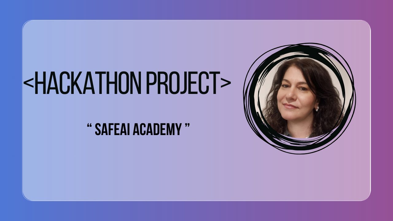 🚀 SafeAI Academy – Women in AI Safety Hackathon Demo 🎯 - YouTube