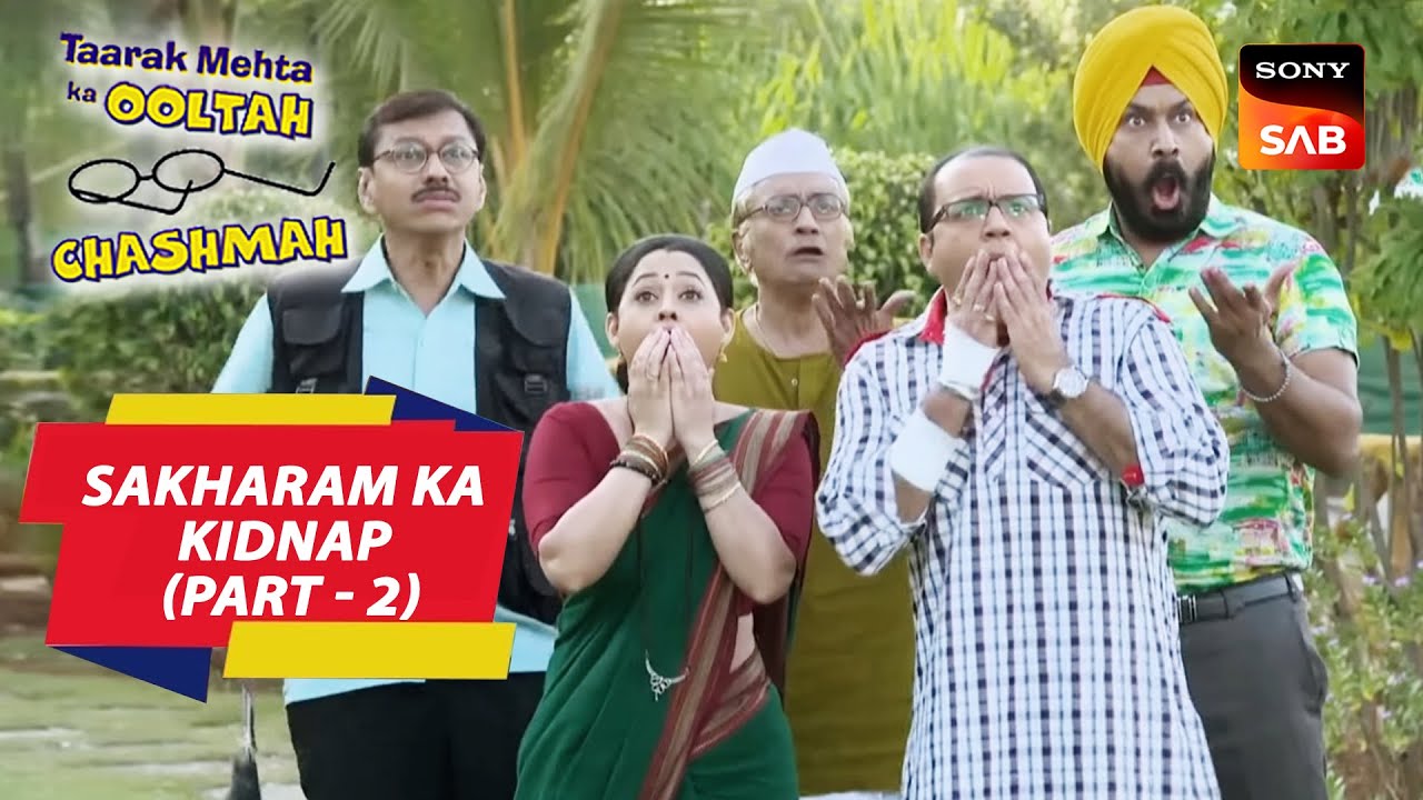 Sakharam की ऐसी हालत देखकर चौंके सभी | Taarak Mehta Ka Ooltah Chashmah ...
