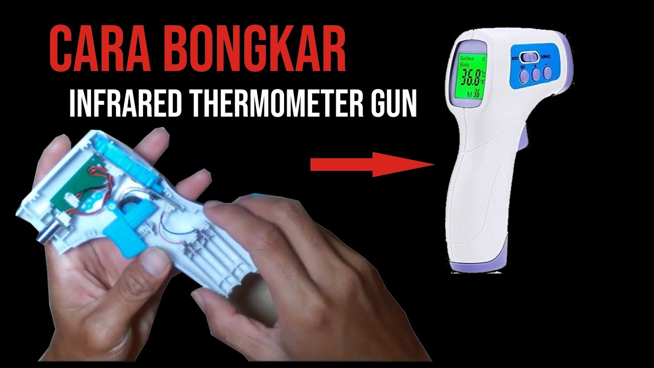 Cara Membongkar Pasang Thermometer gun | How to dispose Thermogun - YouTube